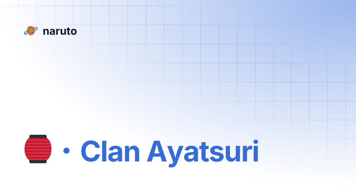 🏮・Clan Ayatsuri | naruto