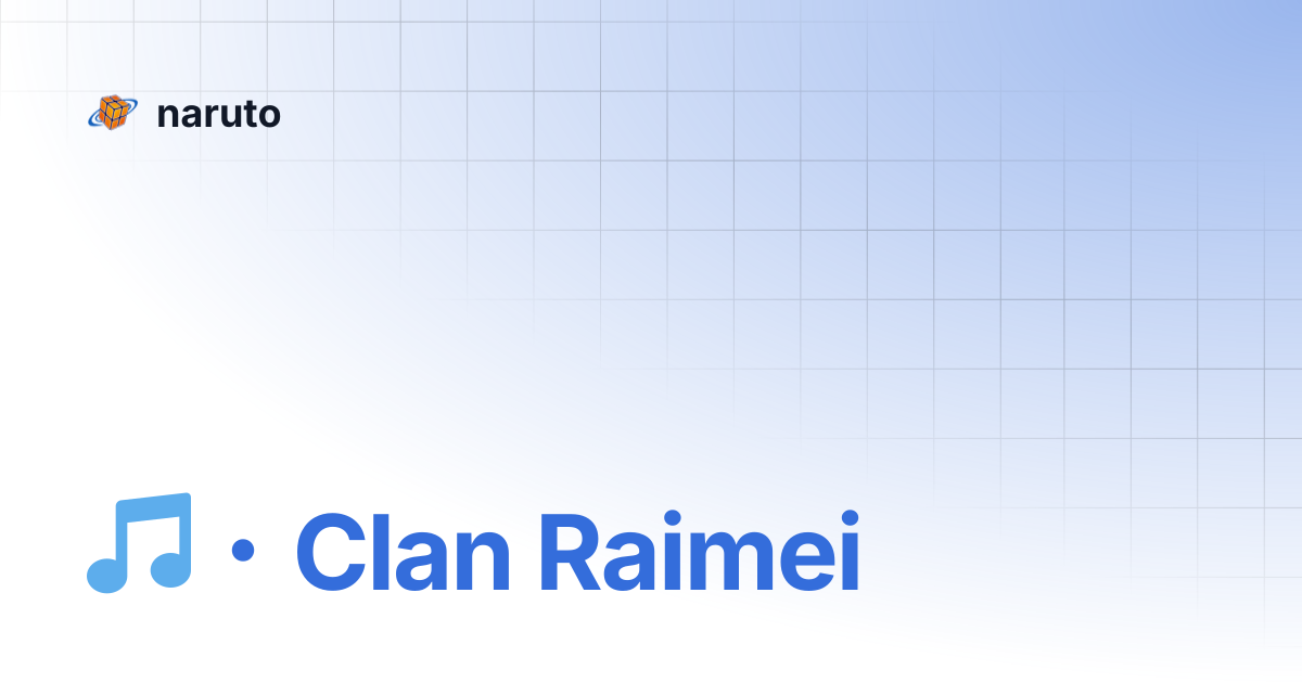 🎵・Clan Raimei | naruto