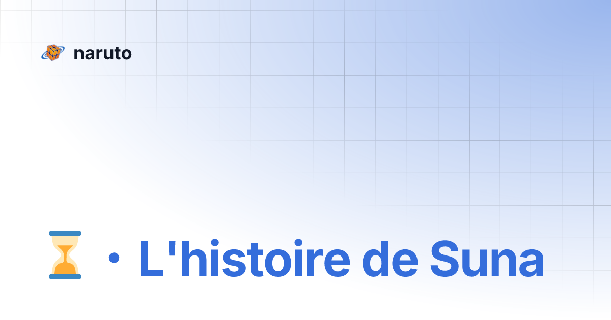 ⌛・L'histoire de Suna | naruto