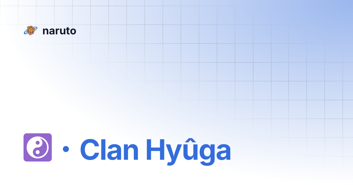 ☯️・Clan Hyûga | naruto