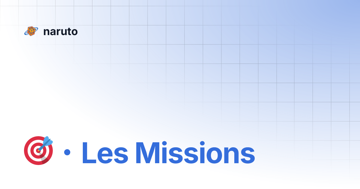 🎯・Les Missions | naruto